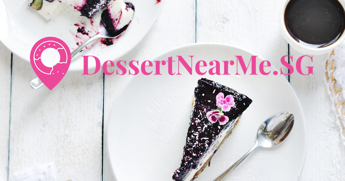 Best Desserts in Singapore | DessertNearMe.SG